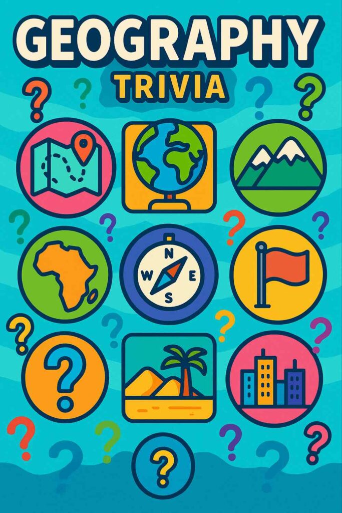 225 Geography Trivia Questions That Will Challenge