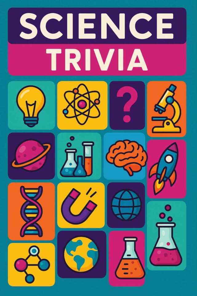 225 Science Trivia Questions That Will Challenge
