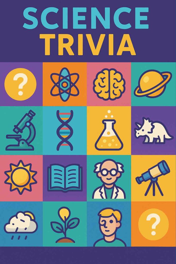 225 Science Trivia Questions That Will Challenge