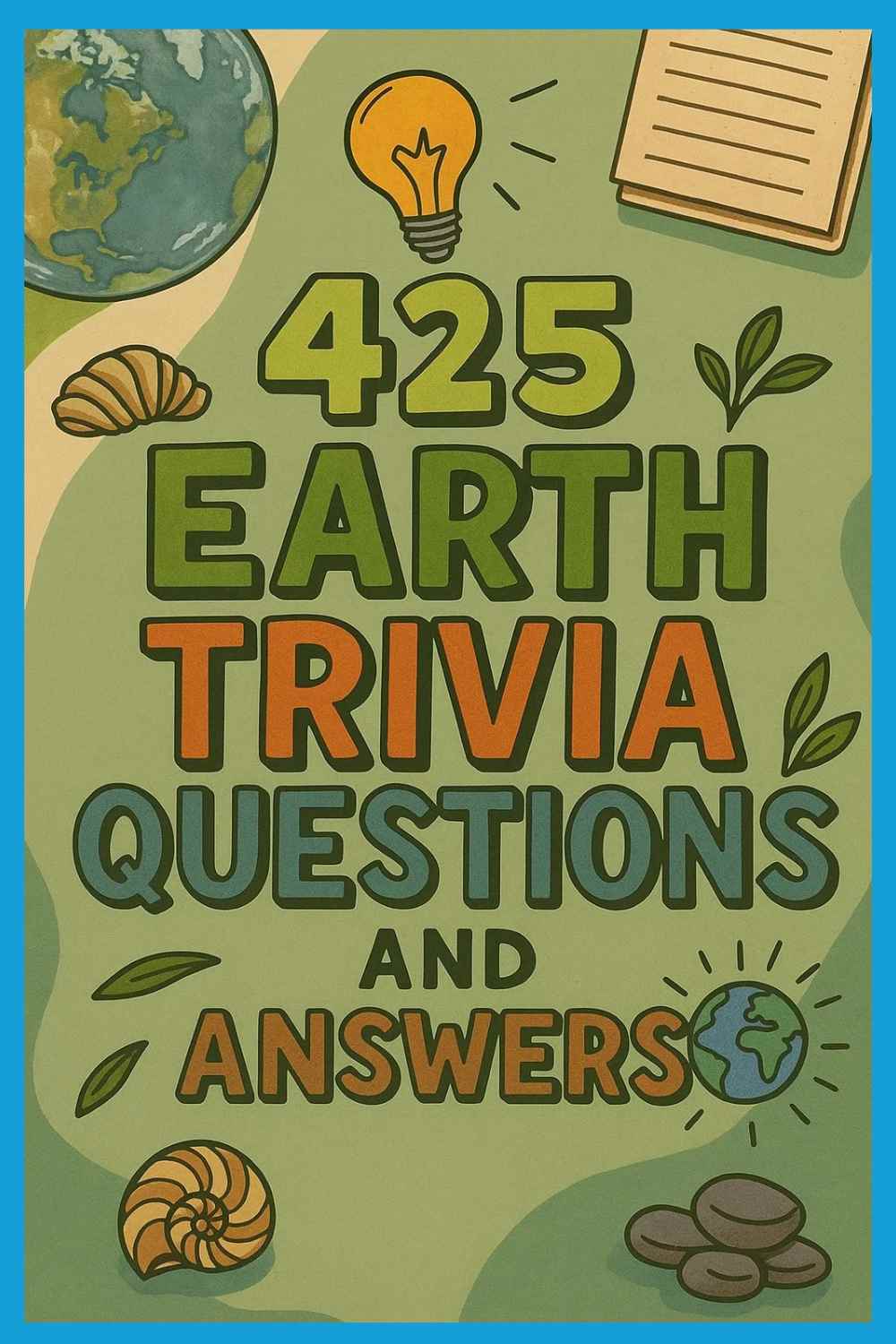 425 Fun Earth Trivia Questions and Answers!