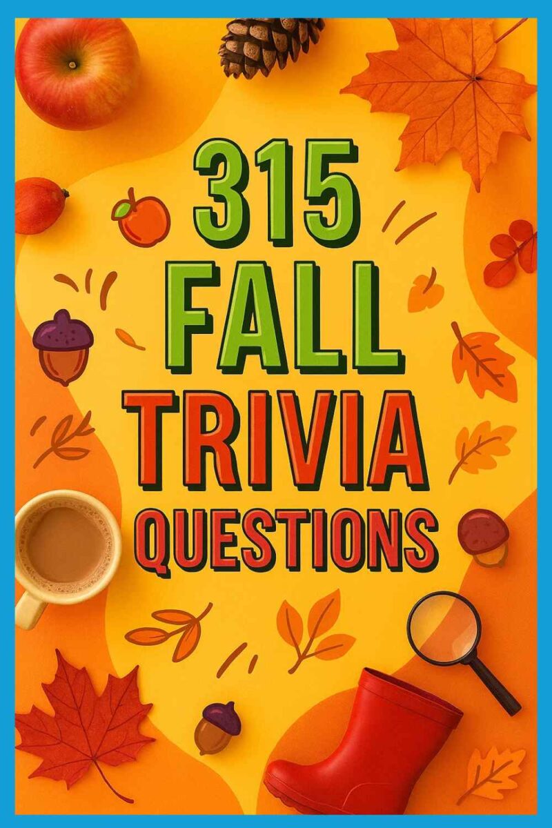 315 Fall Trivia Questions & Answers in 2025!